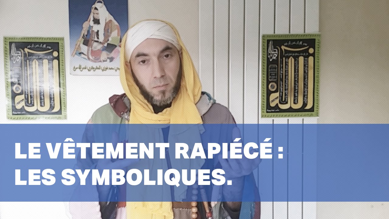 Le vêtement rapiécé (muraqa'a) : ses symboles. - Voie Soufie Karkariya