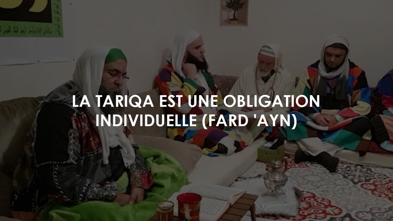 La Tariqa est une obligation individuelle (fard 'ayn) - Voie Soufie ...